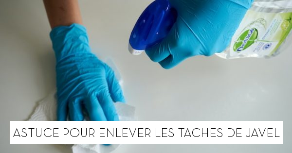 Astuce pour enlever les taches de javel - Le blog StarOfService